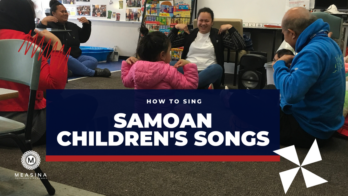 How to sing Samoan Children's songs | Measina Treasures of Samoa